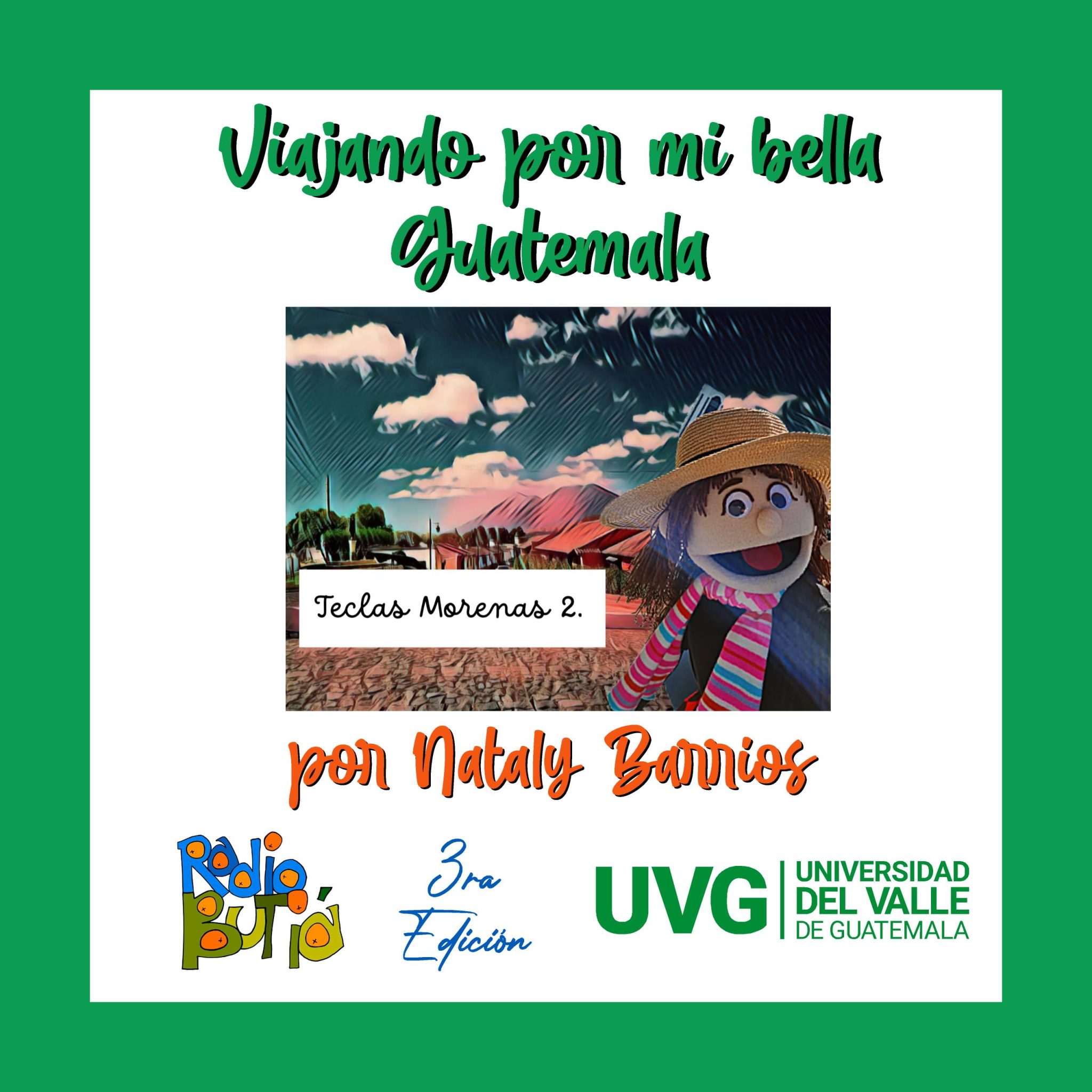 Viajando por mi bella Guatemala - Radio Butiá